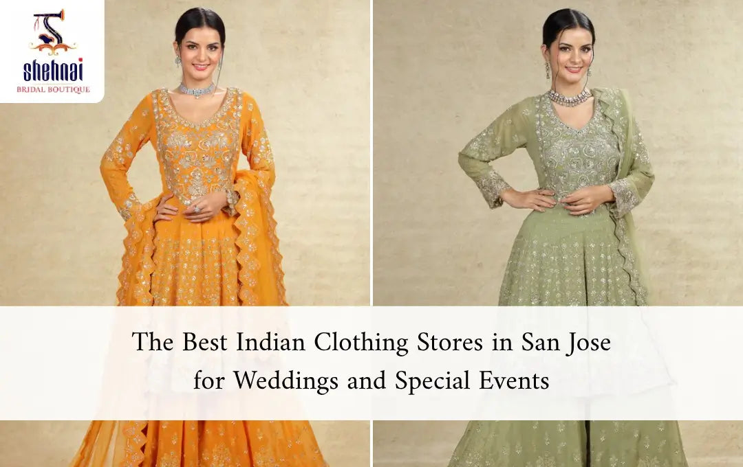 Best Indian Clothing Stores in San Jose for Weddings – Shehnai Bridal ...