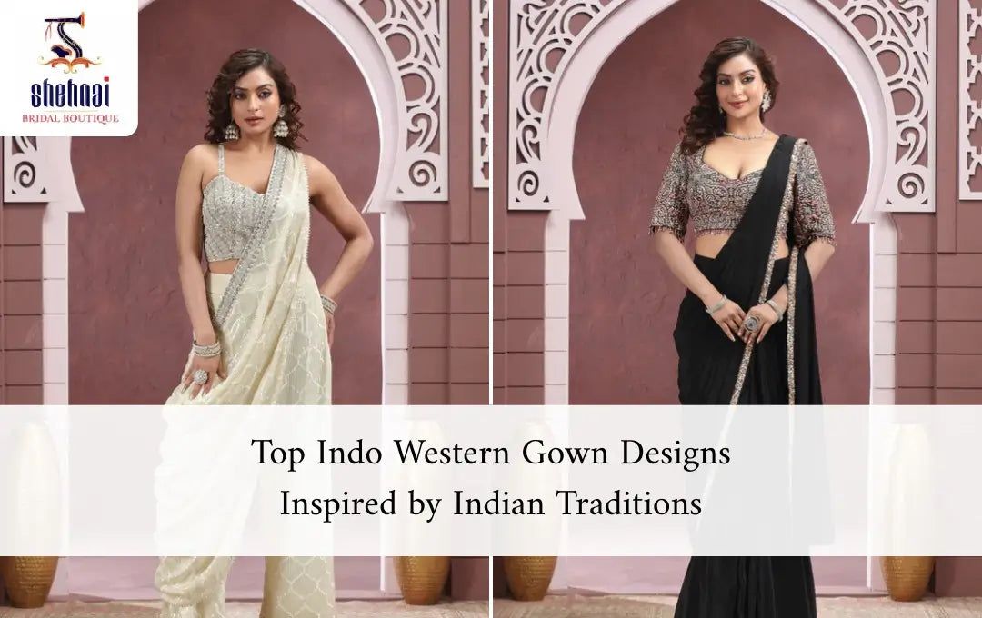Top Indo Western Gown Designs Inspired by Indian Traditions – Shehnai ...
